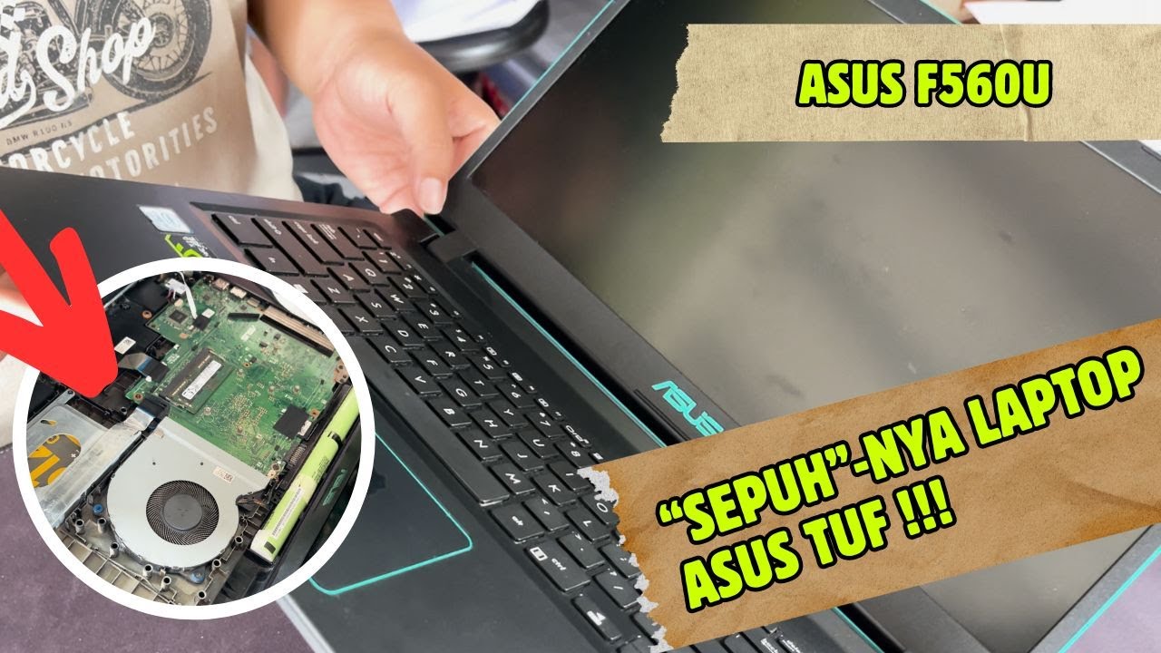 MARI BONGKAR "SEPUH"-NYA DARI ASUS TUF | Disassembly ASUS F560U - YouTube
