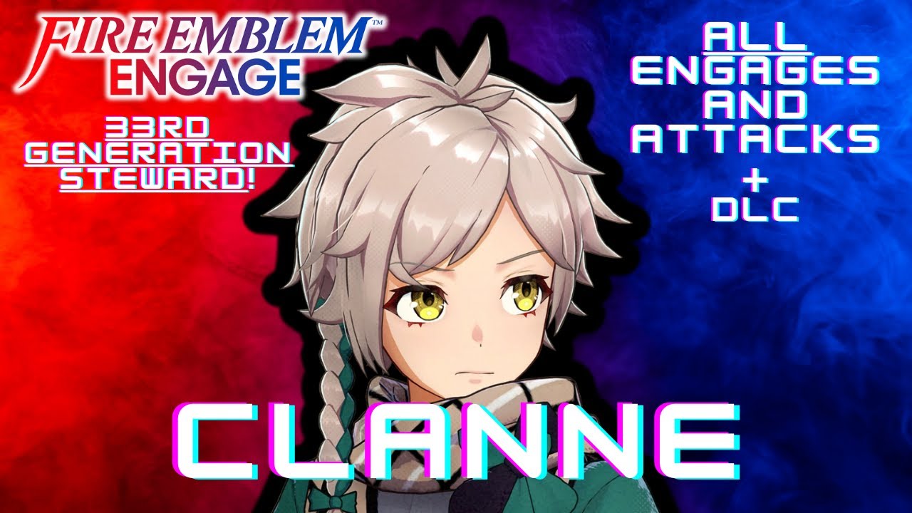 Clanne All Emblem Transformations and Engage Attacks (Fire Emblem ...