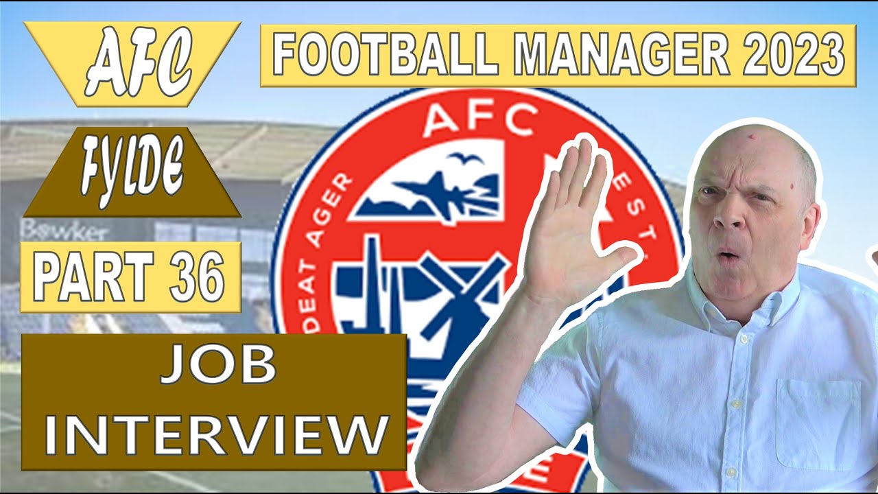 FM23 - ROAD TO GLORY - PART 36 - BOARD ISSUES AGAIN AND JOB INTERVIEWS ...