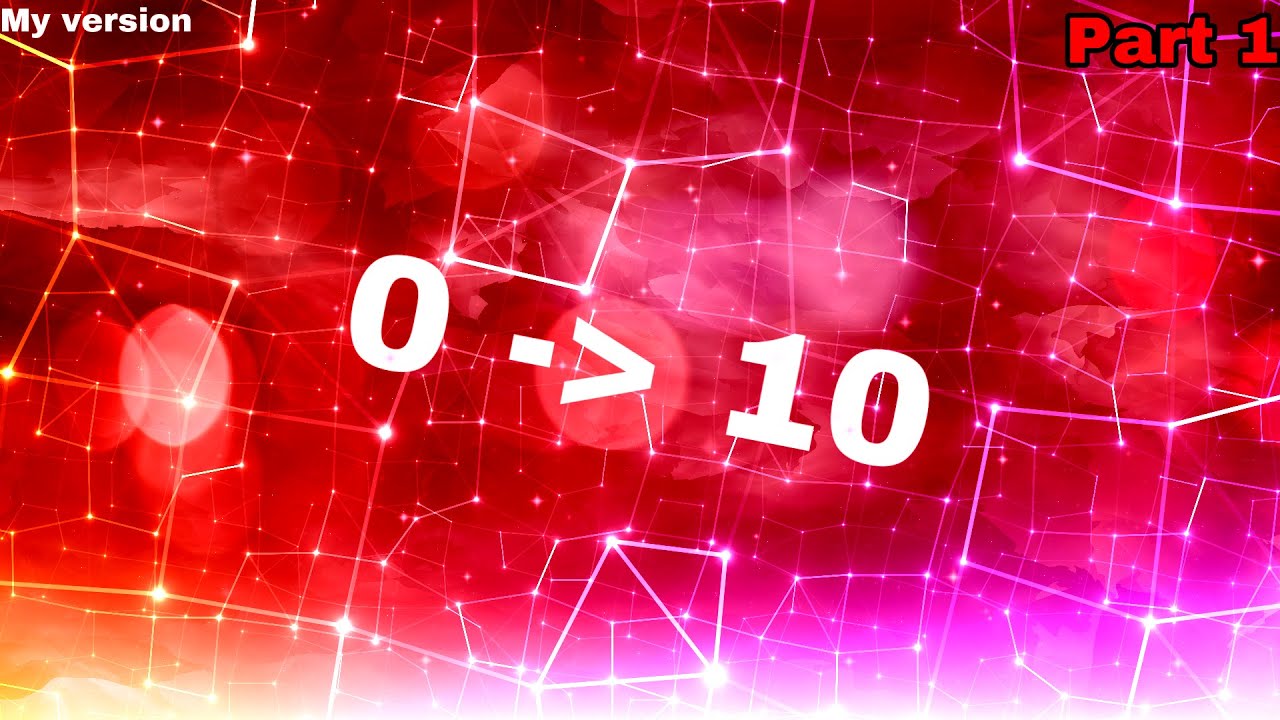 [13+] Numbers 0 to 10 (My Version) - Part 1 - YouTube