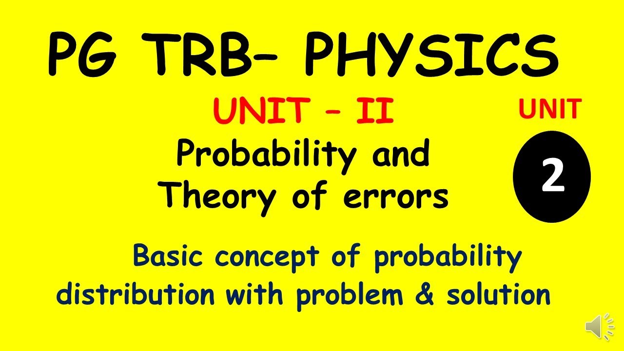 PG TRB–PHYSICS | UNIT–II| Probability & Theory of errors| Basic concept ...