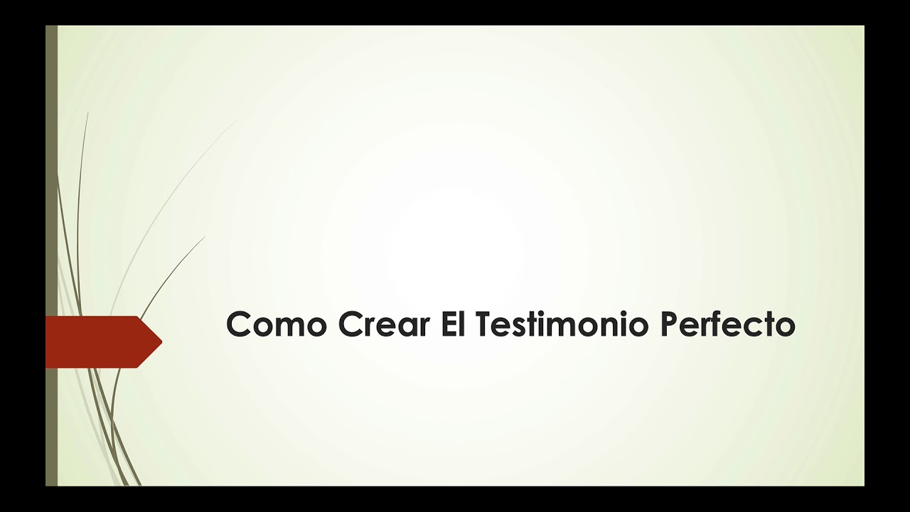 Como Hacer Un Testimonio Perfecto - 4 Pasos Fáciles de Seguir. - YouTube