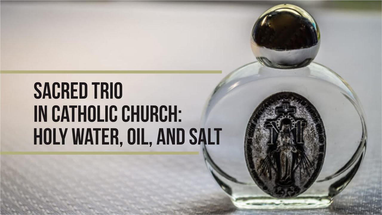 Sacred Trio in Catholic Church: Holy Water, Oil, & Salt #holywater # ...