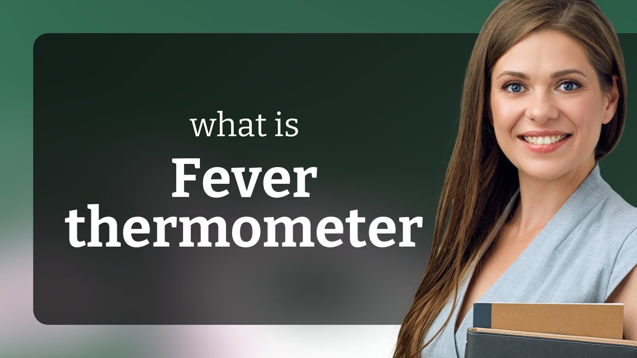 Understanding "Fever Thermometer": A Guide for English Language ...