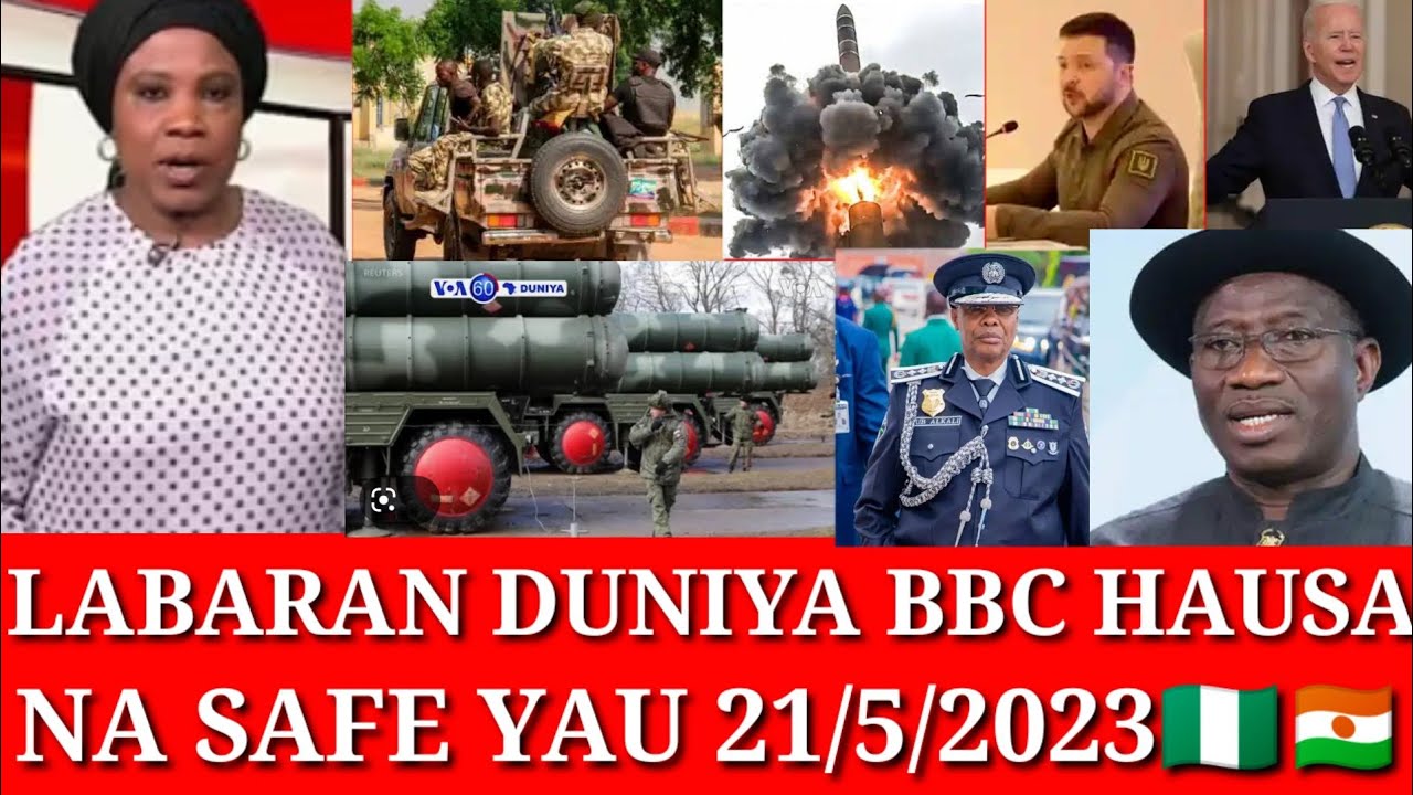 LABARAN DUNIYA BBC HAUSA NA SAFE YAU (21-5-2023) - YouTube