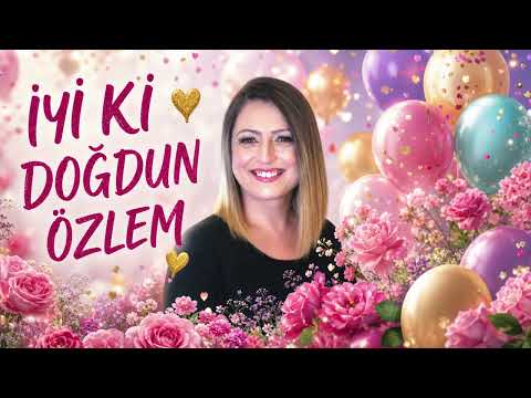 🎈🎈🎈❤️❤️❤️İyi Ki Doğdun Özlem..İyi Ki Varsın..Seni Seviyoruz Dostum❤️❤️❤️🎈🎈🎈