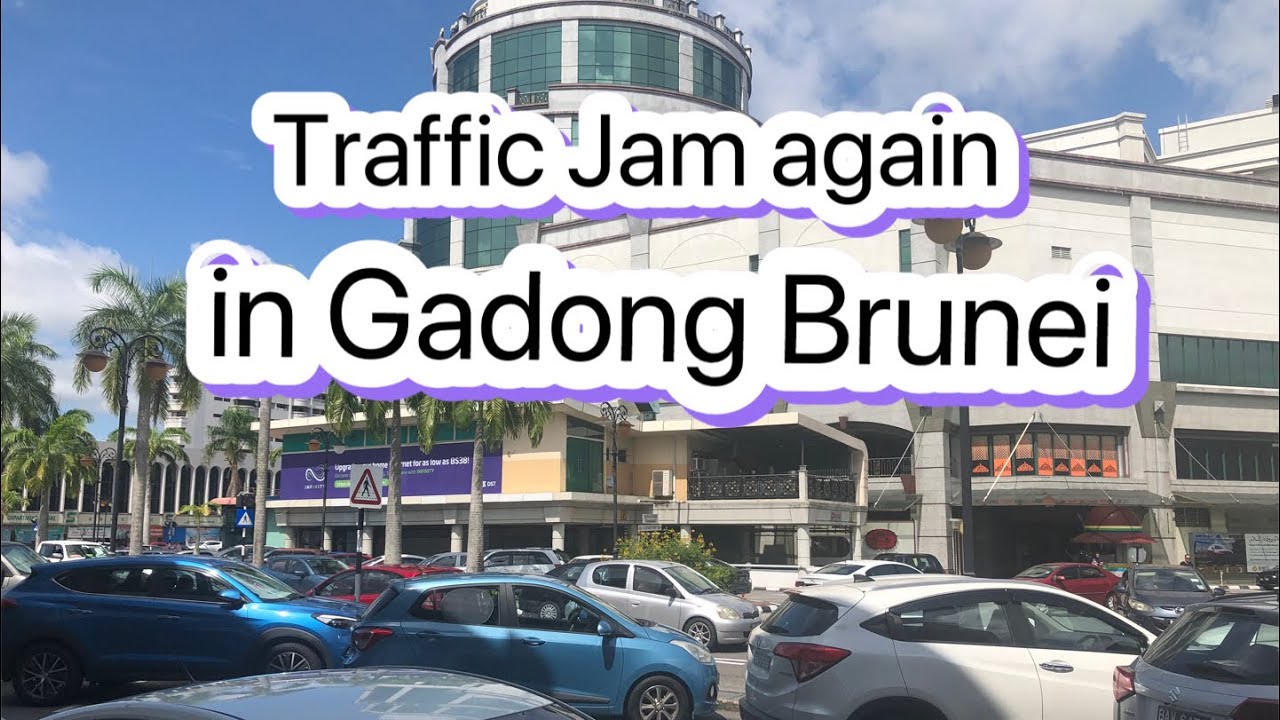 Traffic Jam again in Gadong Brunei, BRUNEI 2020 - YouTube
