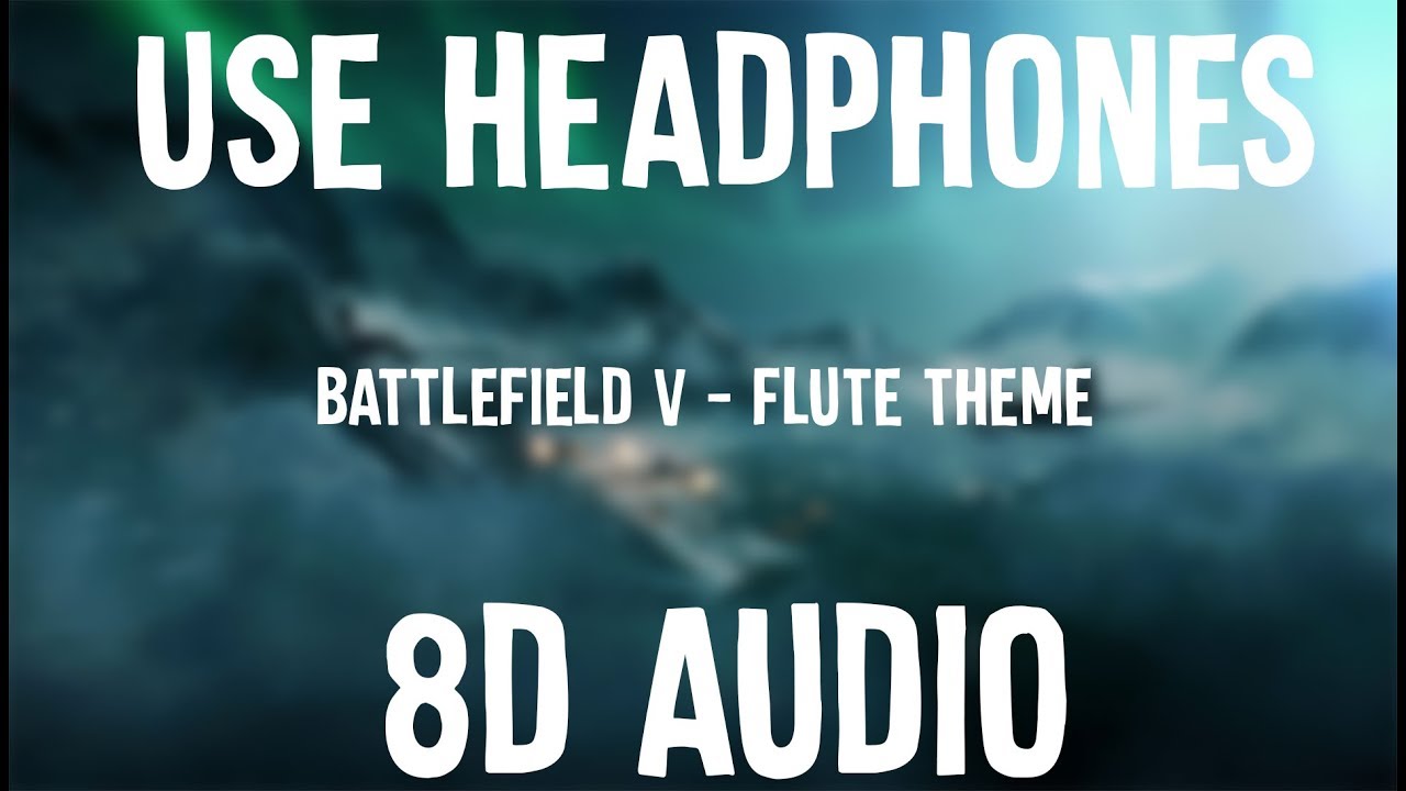 Battlefield 5 - Flute Theme Soundtrack (Use Headphones!!!) - YouTube