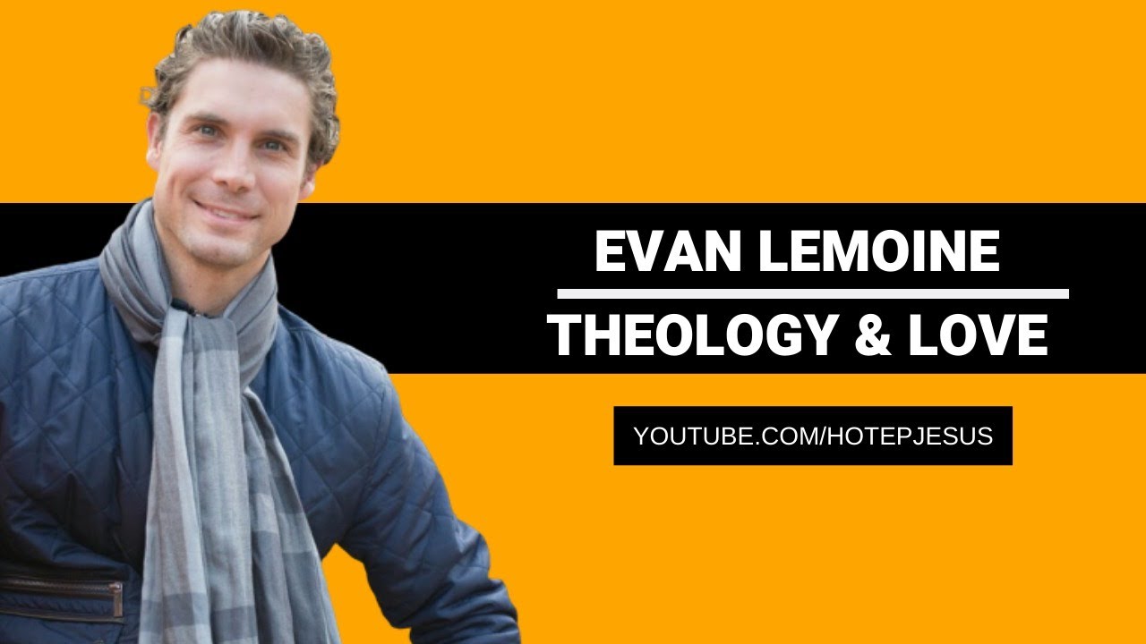Evan Lemoine - Theology & Love - YouTube
