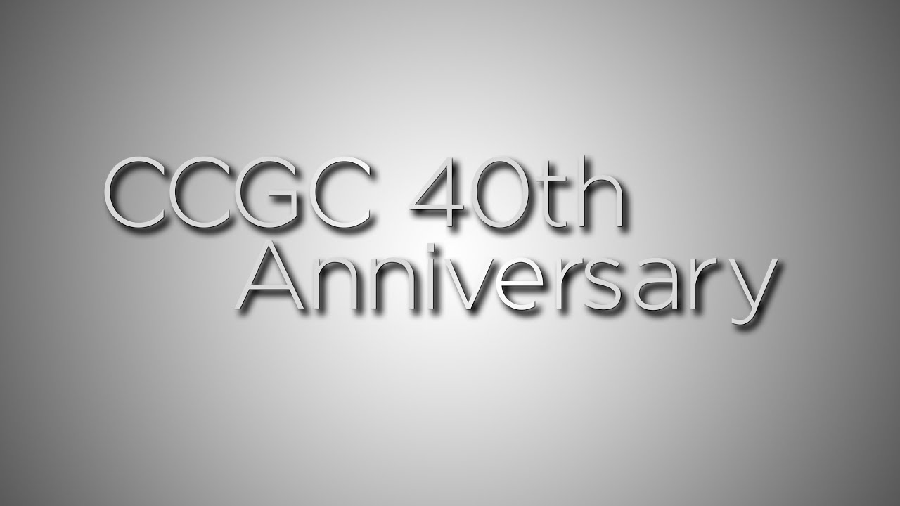 CCGC 40th Anniversary 2015 - YouTube