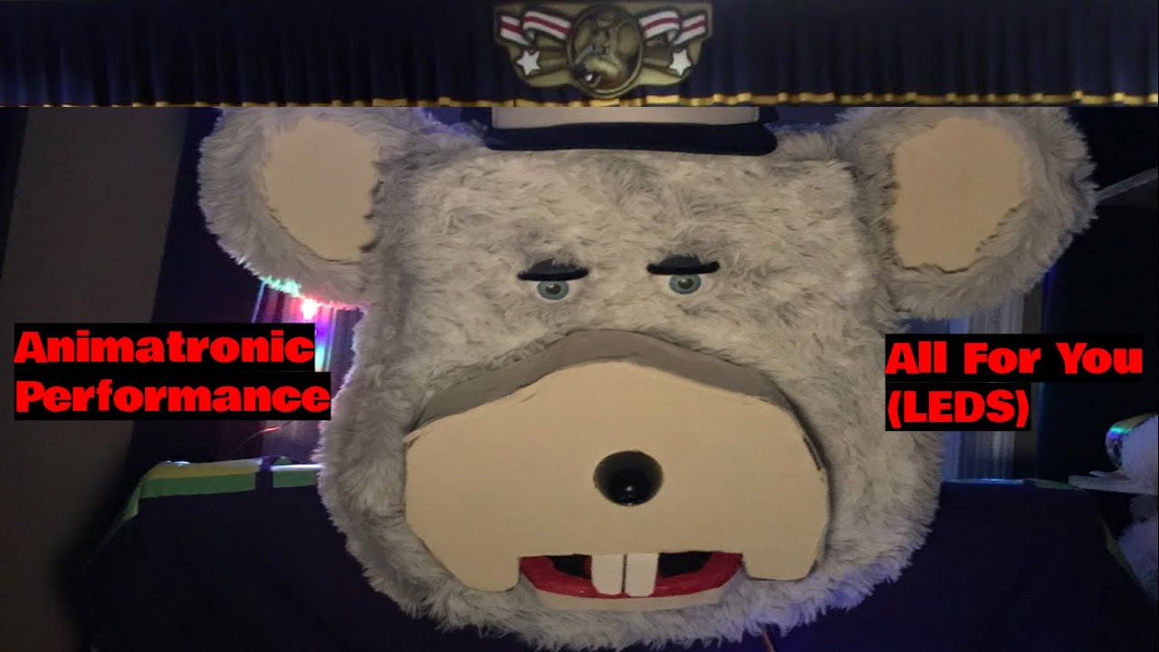 Homemade Chuck E. Cheese Animatronic Performance: All For You! (LEDS ...
