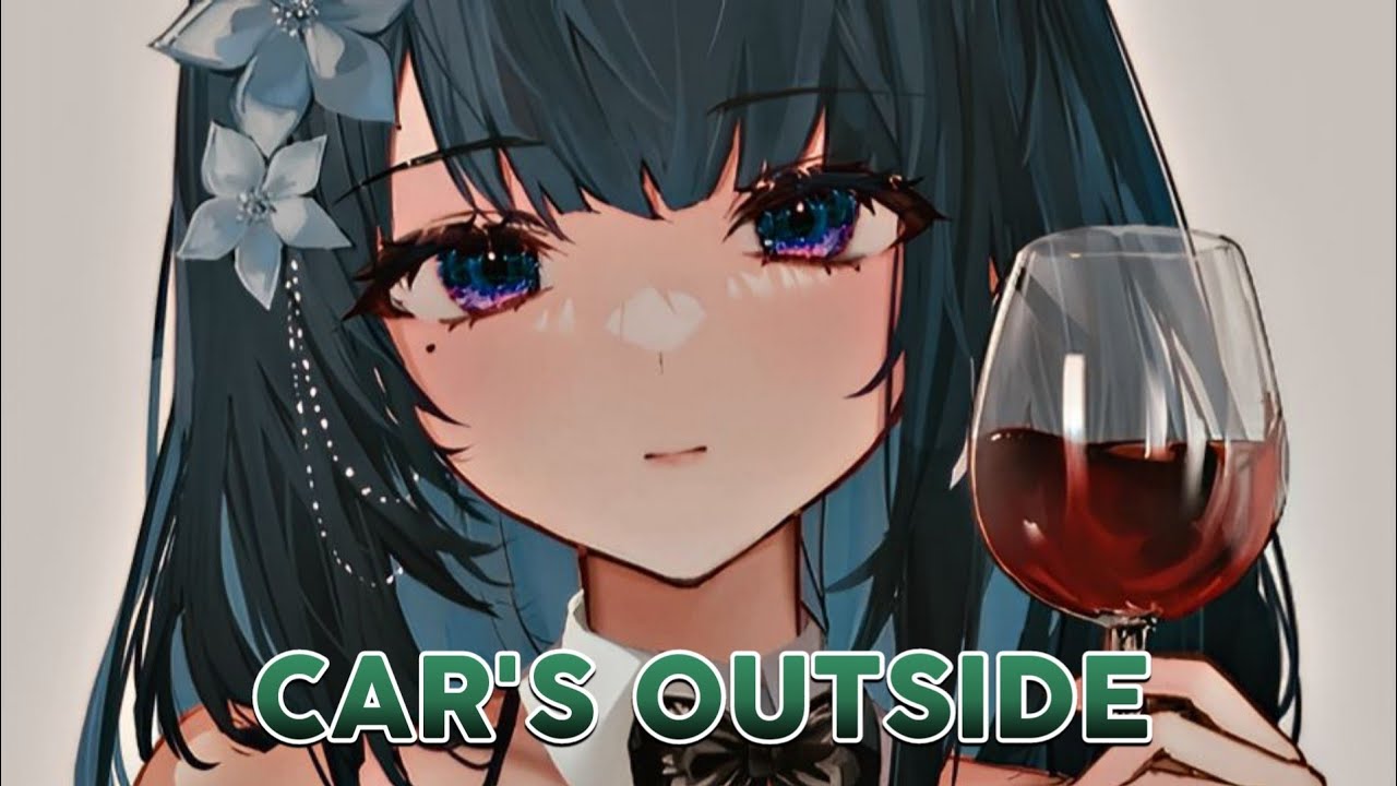 Nightcore - Car's Outside (Lyrics) - YouTube