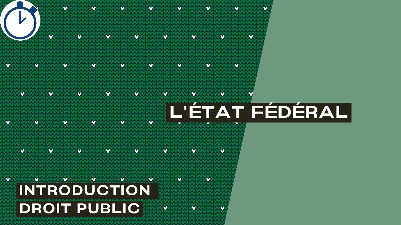 L'État Fédéral (définition, structure et organisation) : [Introduction ...