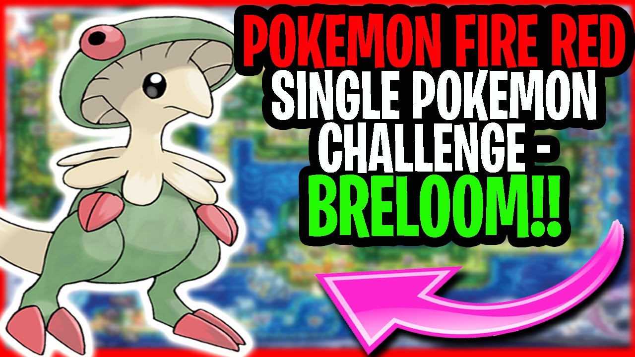 How Fast Can I Beat Pokemon Fire Red With A Single BRELOOM Pokemon ...