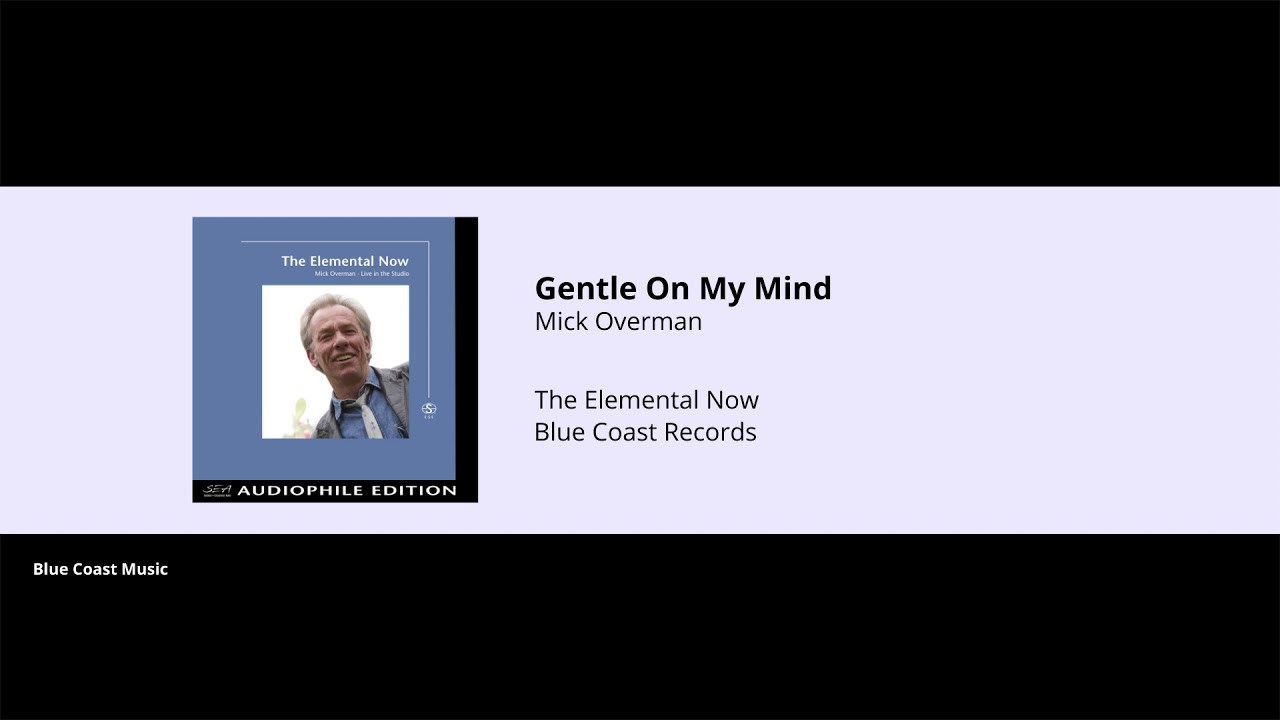 Mick Overman - Gentle On My Mind - The Elemental Now - 09 - YouTube