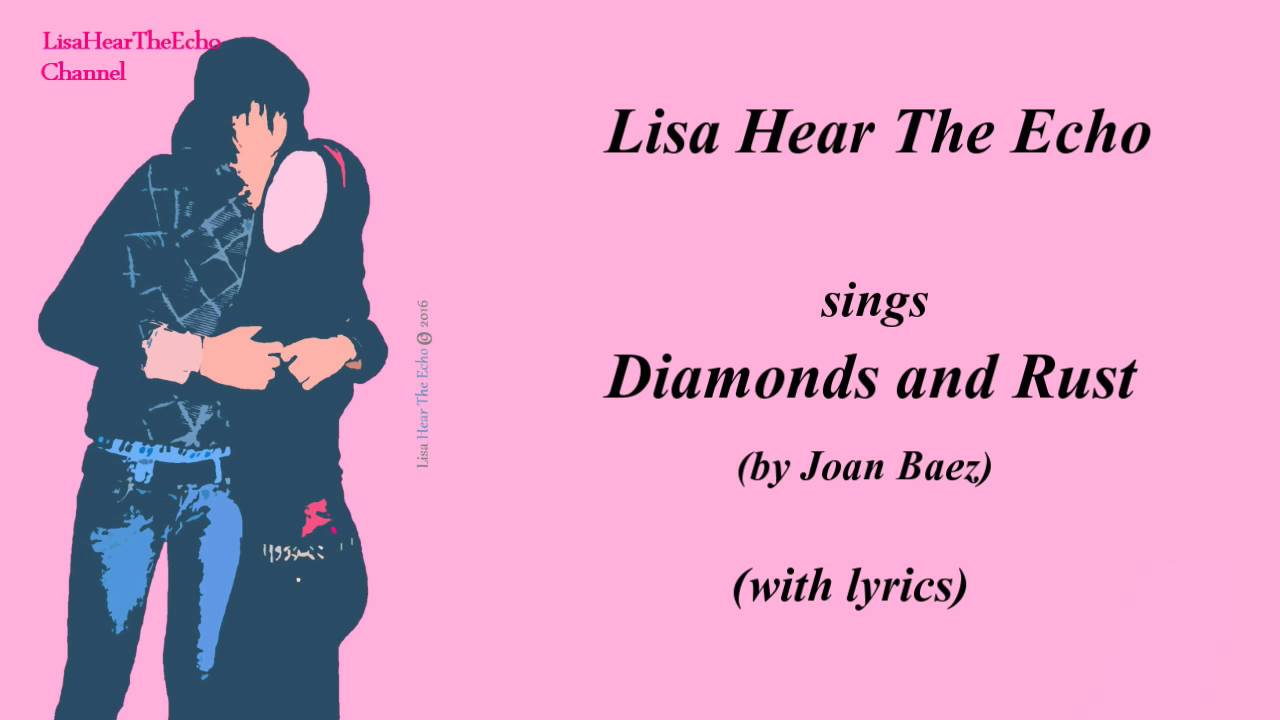 Diamonds & Rust - Lisa Hear The Echo (cover with lyrics)/ Love story ...