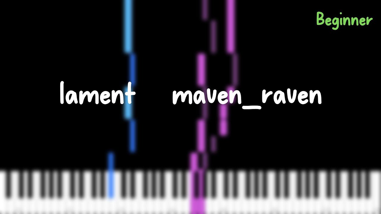lament – maven_raven (Piano Tutorial) - YouTube