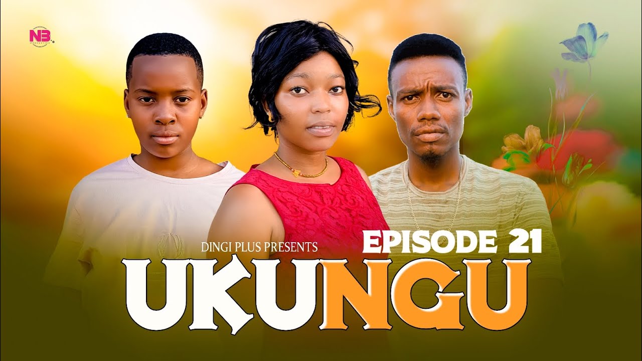 UKUNGU FULL EPISODE | 21 | - YouTube