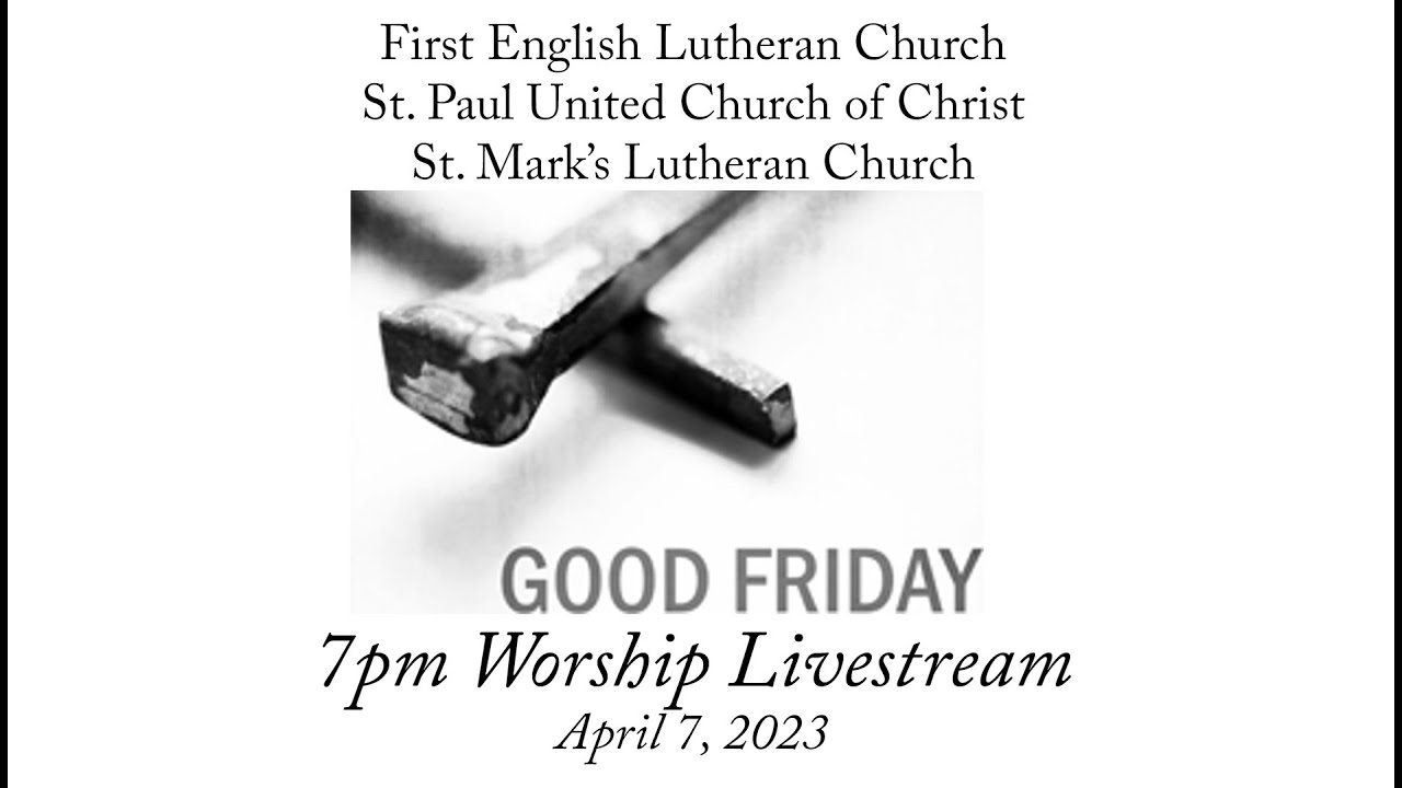 Good Friday 7pm Livestream April 7, 2023 - YouTube