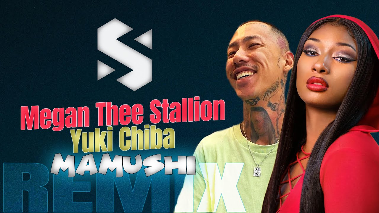 Megan Thee Stallion feat. Yuki Chiba - Mamushi ( Soner Kor Remix ...