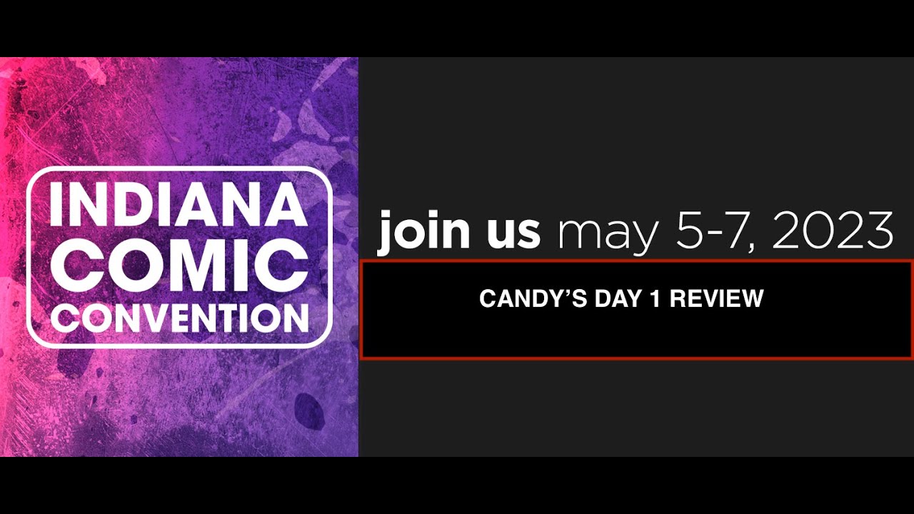 Indiana Comic Convention 2023 Day 1 highlights - YouTube