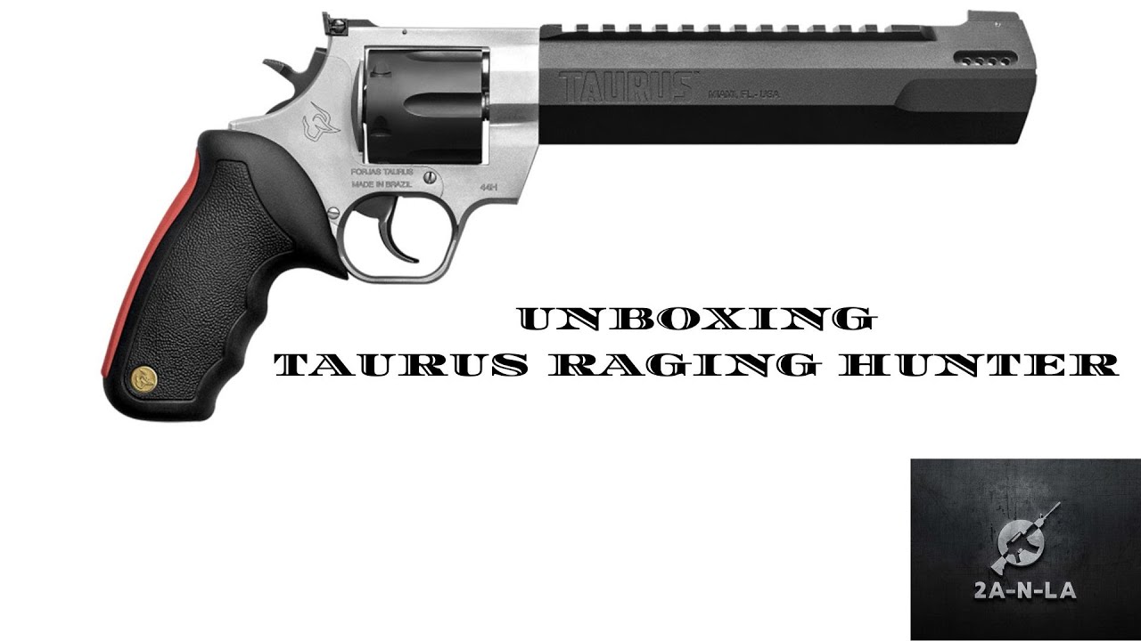 EP 172: 2A-N-LA UNBOXES THE TAURUS RAGING HUNTER!!! - YouTube