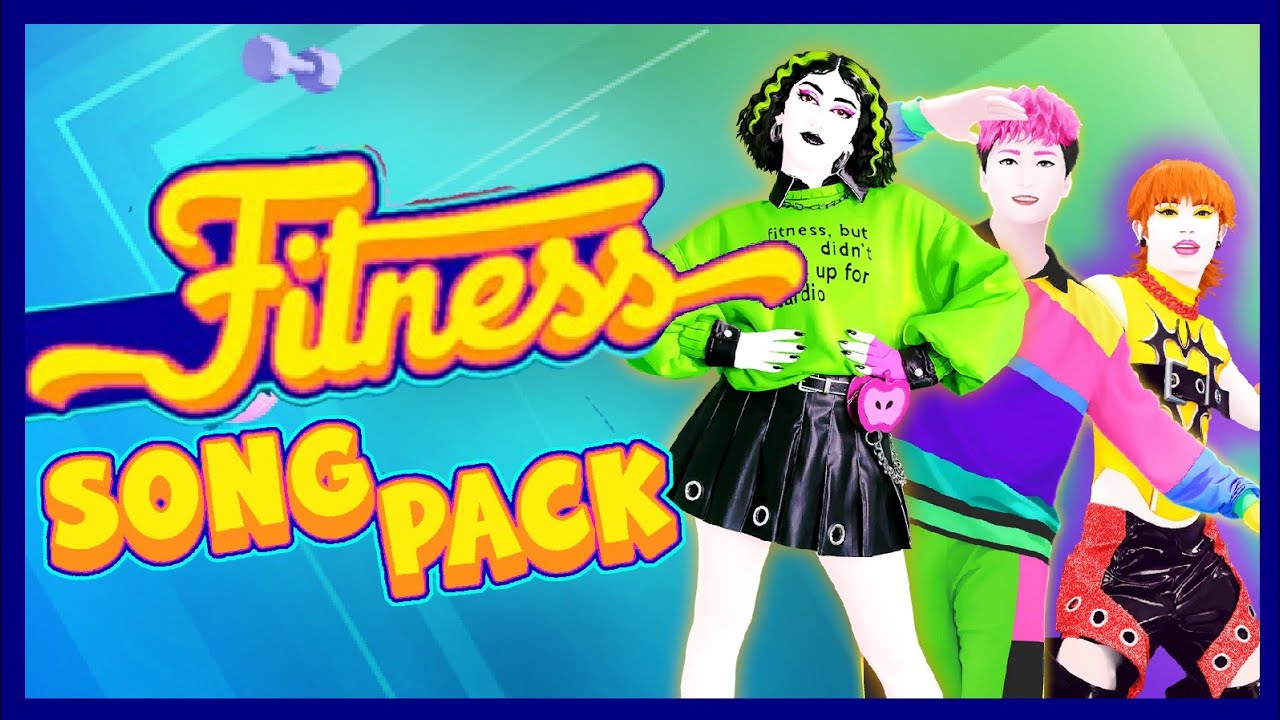 JUST DANCE FITNESS SONG PACK! - YouTube