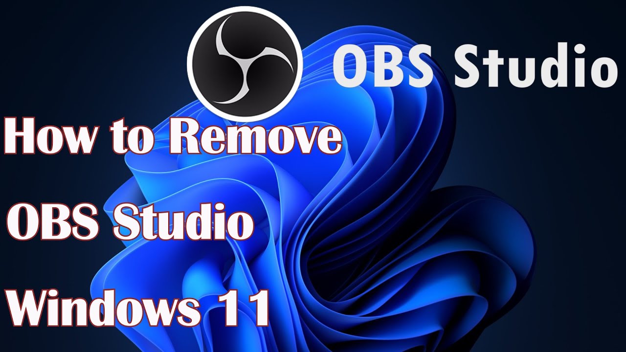 How to Remove OBS Studio from Windows 11 - YouTube