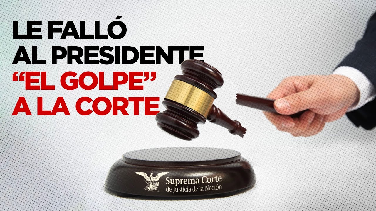 Le falló al Presidente “el golpe” a la Corte - YouTube