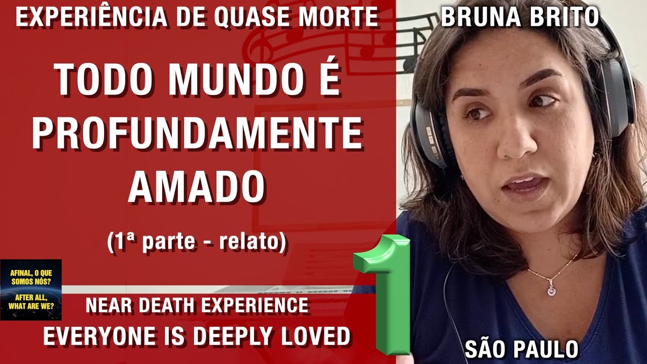 Todo mundo é profundamente amado – EQM da Bruna Brito | Experiência de Quase Morte | NDE - YouTube