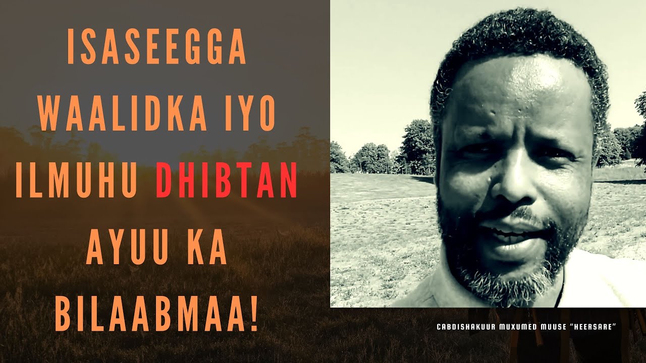 Isaseegga Waalidka iyo Ilmuhu DHIBTAN Ayuu Ka Bilaabmaa! | Waalid Ka ...