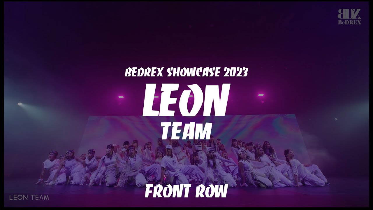 LEON TEAM | BEDREX SHOWCASE 2023 (6/9) | FRONT ROW - YouTube