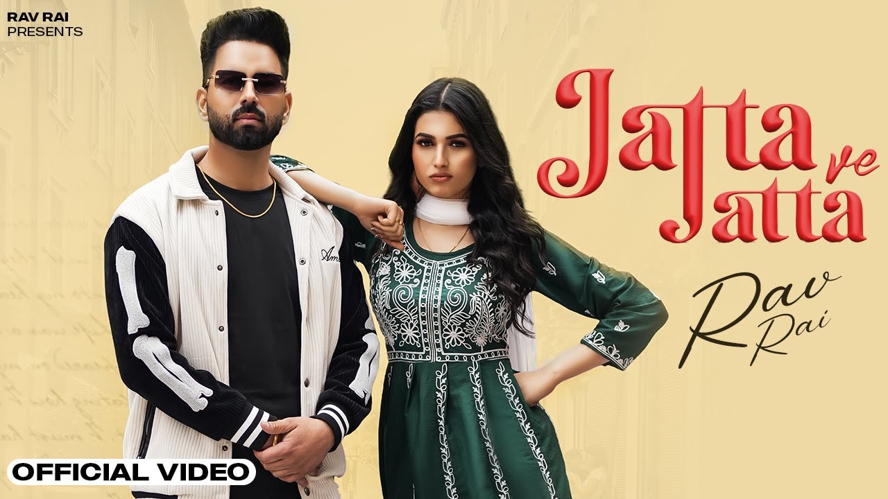 JATTA VE JATTA - ( OFFICIAL VIDEO ) RAV RAI - AMRITA AMME - FARMAAN ...
