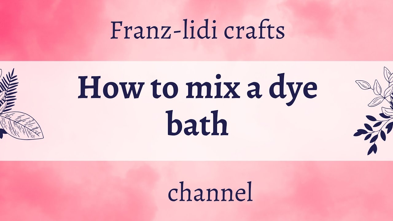 How to Mix a Dye Bath - YouTube