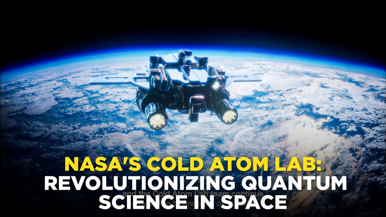 NASA's Cold Atom Lab: Revolutionizing Quantum Science in Space - YouTube