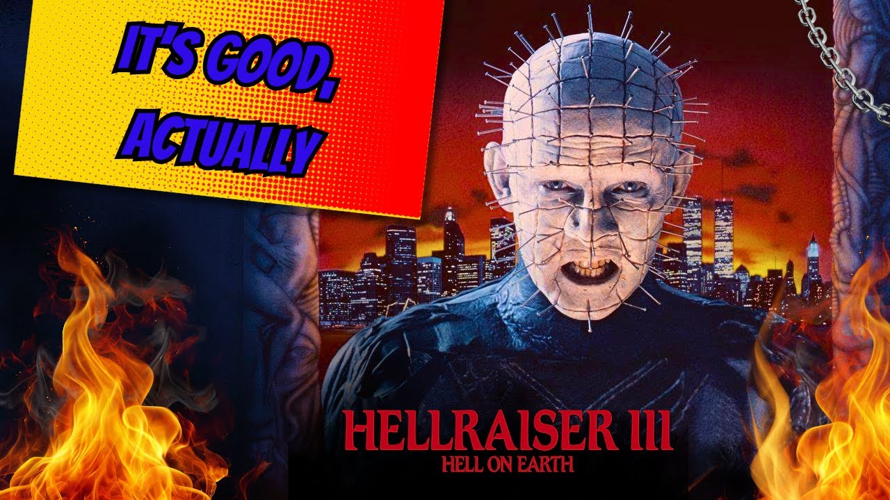 It's Good Actually: Hellraiser III: Hell On Earth - YouTube