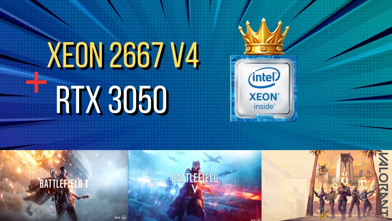 XEON 2667V4 E RTX 3050 BF1,BF5 E VALORANT ALTO FPS - YouTube