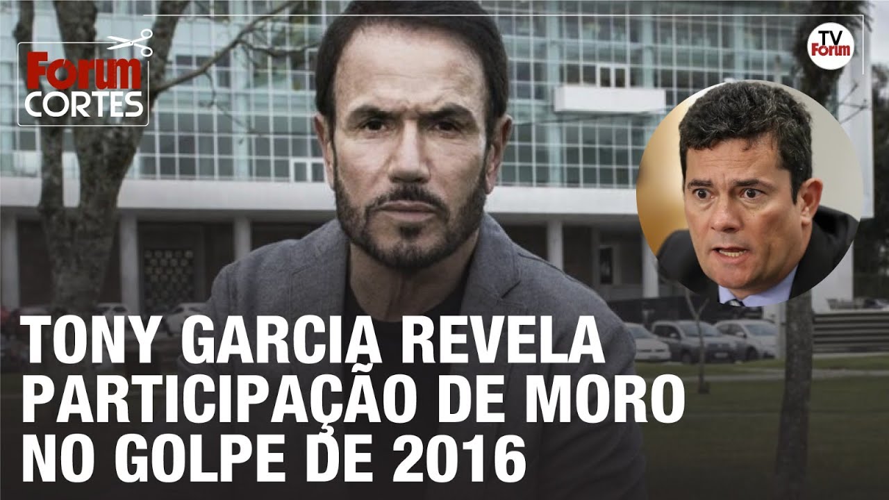 Tony Garcia revela participação de Moro no golpe de 2016 - YouTube