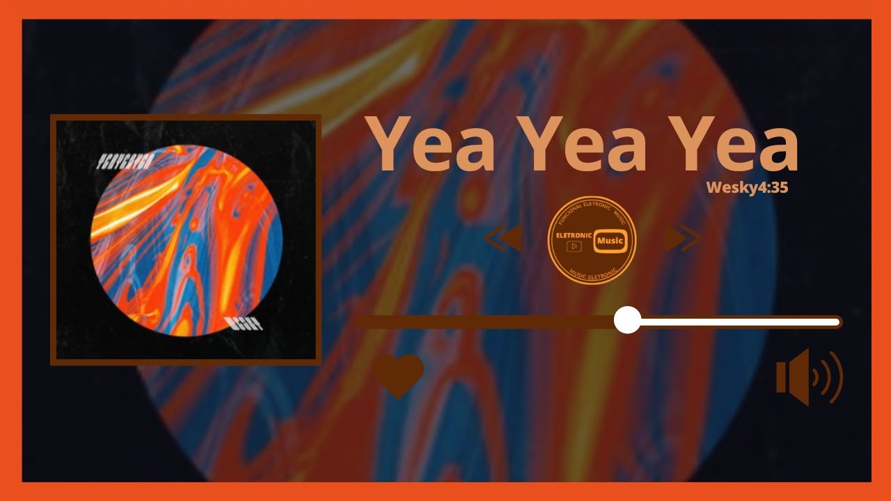 WESKY - Yea Yea Yea - House music - YouTube