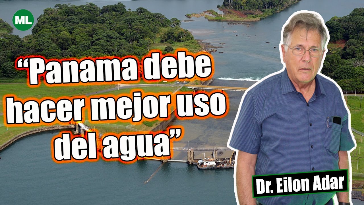 Dr. Eilon Adar: Panamá debe hacer mejor uso del agua - YouTube