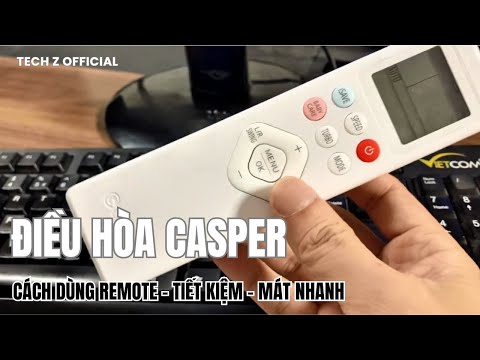 Remote Điều Hòa Casper 2025: Cách Sử Dụng Chính Xác Để Mát Nhanh Và Tiết Kiệm Điện