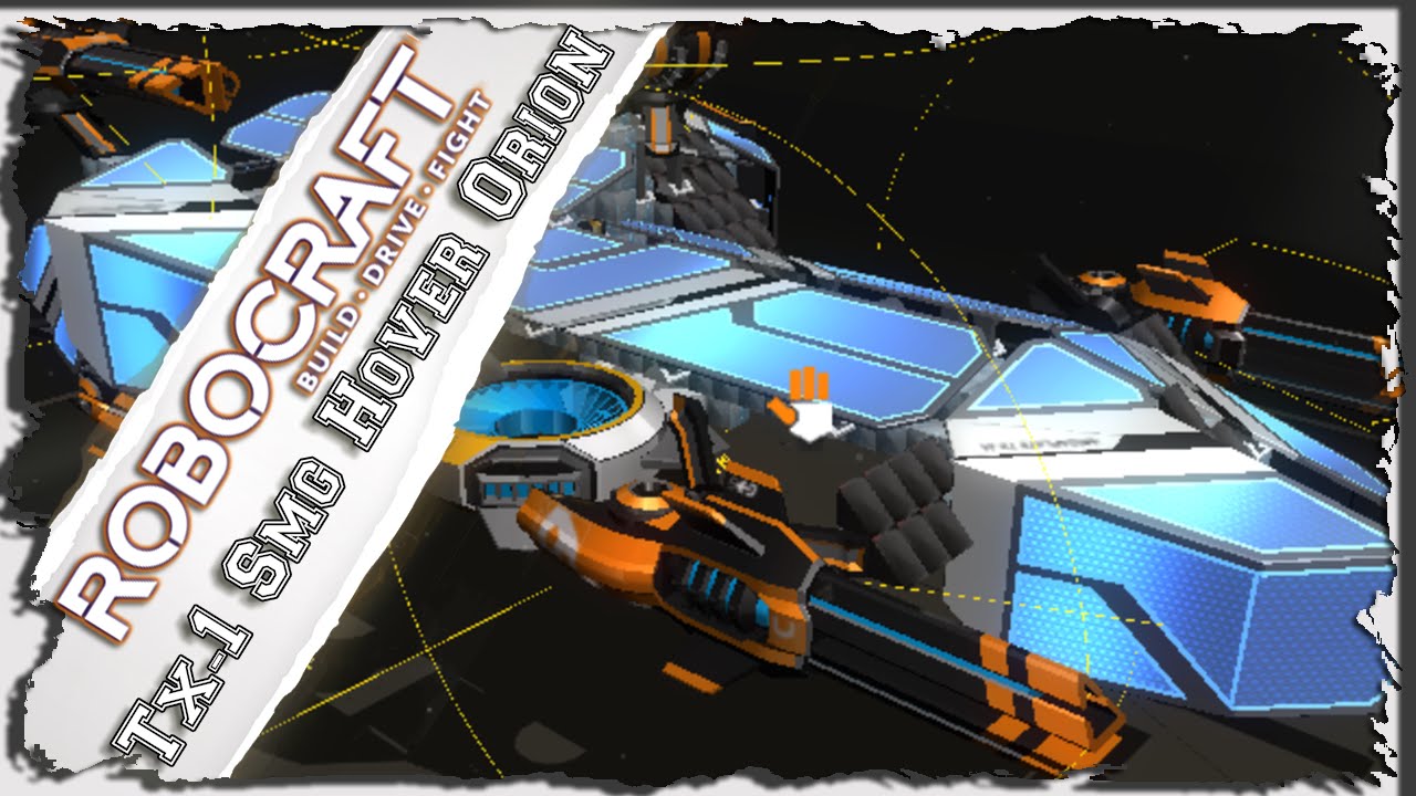 Robocraft : TX-1 SMG Mega Hover - Orion Gunship ITA - YouTube