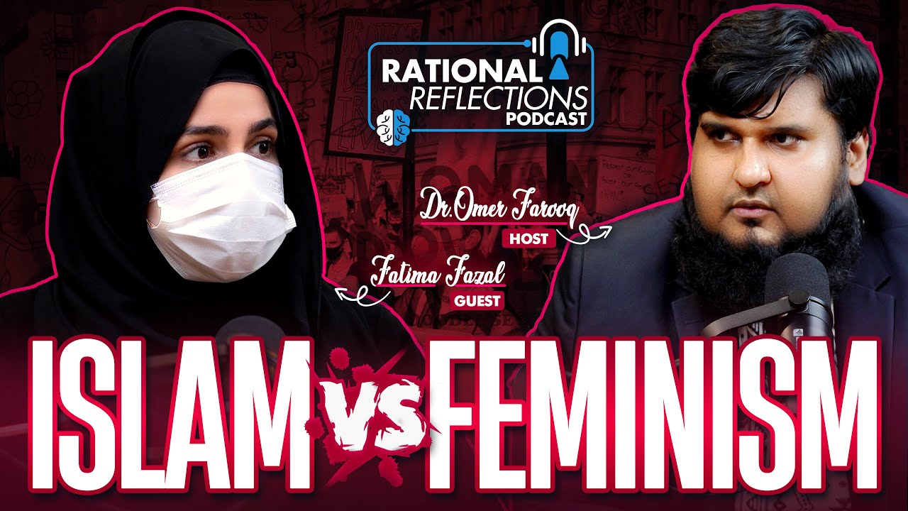 Islam vs Feminism | Rational Reflections Podcast | FatimaFazalOfficial ...