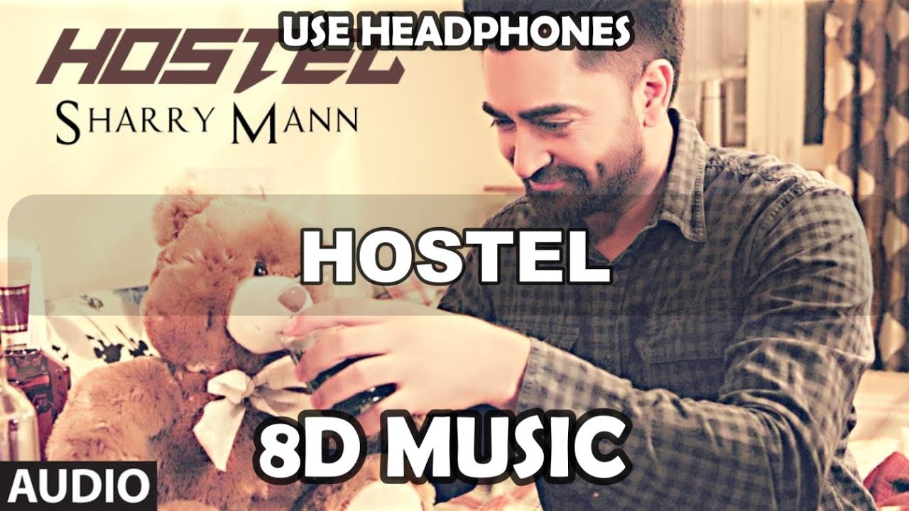 Hostel Sharry Mann ( 8D MUSIC ) | Parmish Verma | Mista Baaz | - YouTube