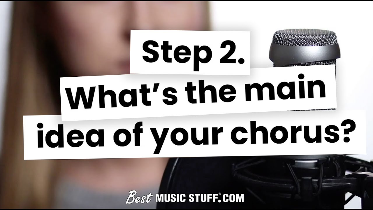 Step 2 • What's The Main Idea of Your Chorus? The Ultimate Songwriting ...