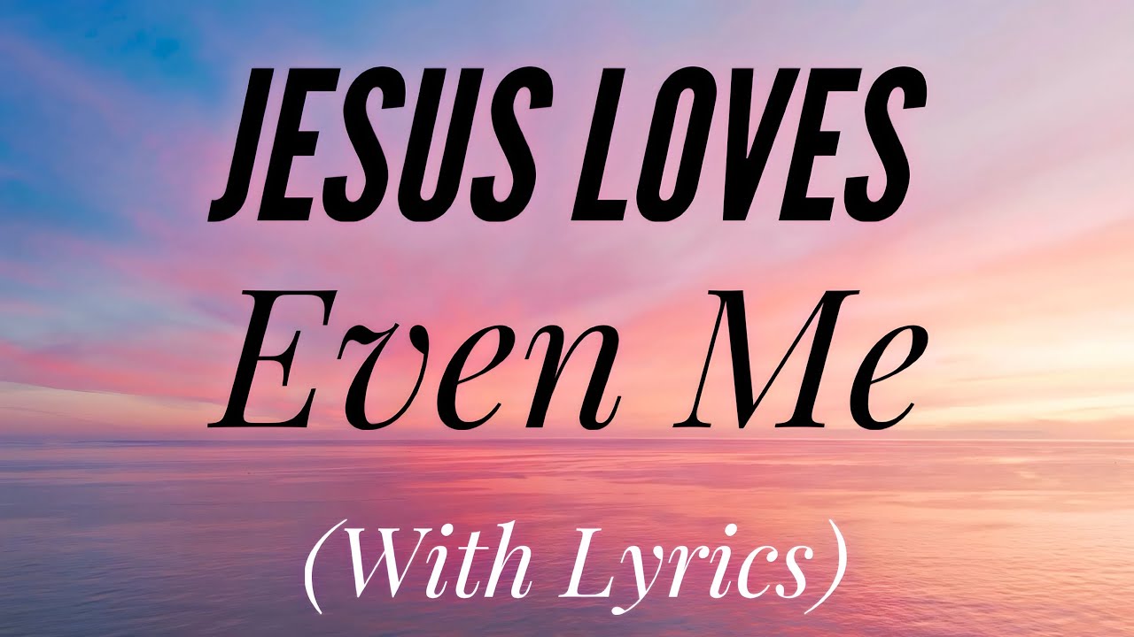 Jesus Loves Even Me (with lyrics) - The most Beautiful Hymn - YouTube