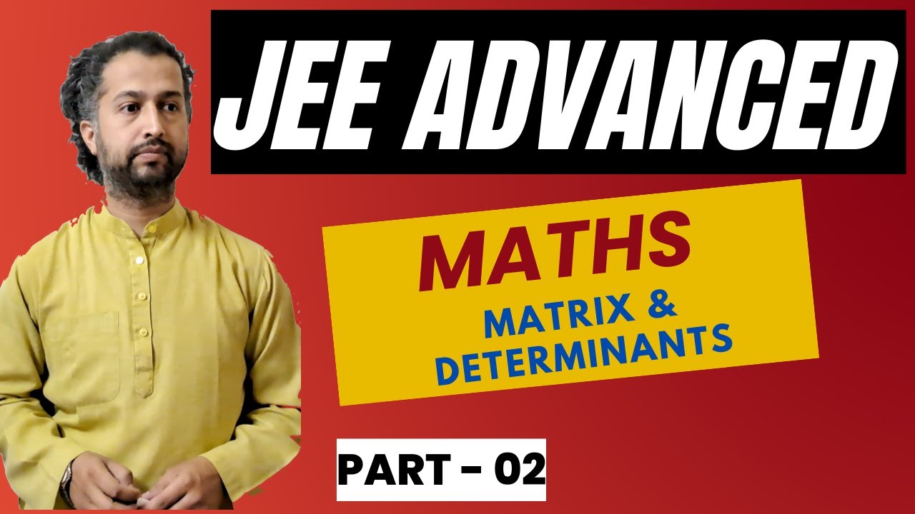 JEE ADVANCED Maths | Matrix & Determinants | part 2 #jeeadvanced # ...
