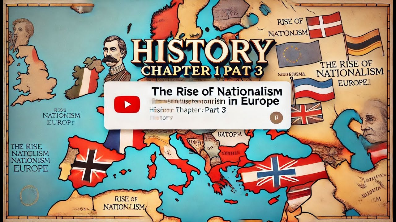 HISTORY CHAPTER 1 (PART 3) THE RISE OF NATIONALISM IN EUROPE - YouTube