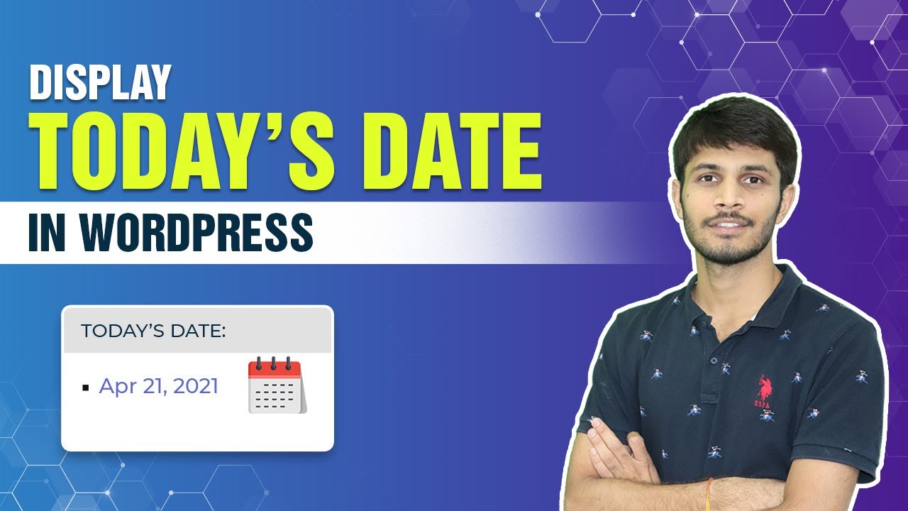 How To Display Today s Date In WordPress WordPress Current Date How To Display Today s Date In WordPress WordPress Current Date