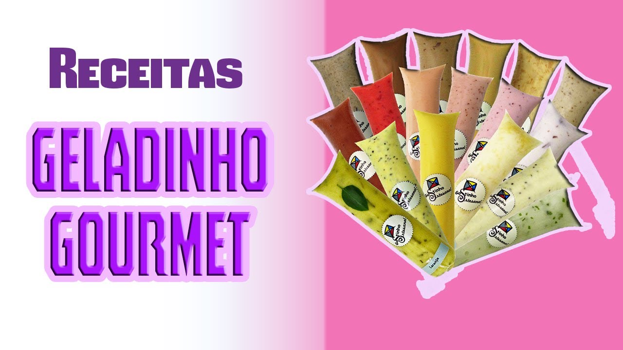 Receitas Geladinho Gourmet ? Sacolé Gourmet ? Aprenda a Fazer Vários ...